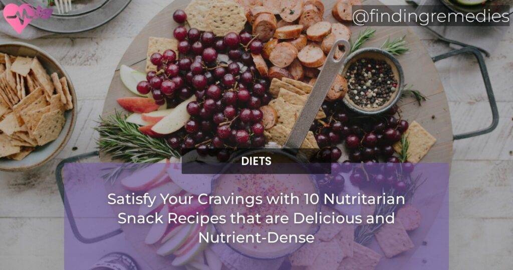 Satisfy Your Cravings with 10 Nutritarian Snack Recipes that are ...