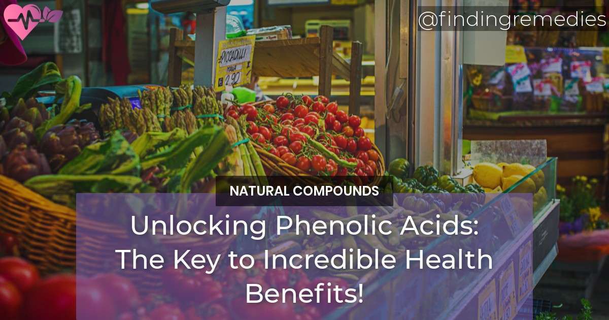 Health Benefits of Phenolic Acids: Foods as Medicine
