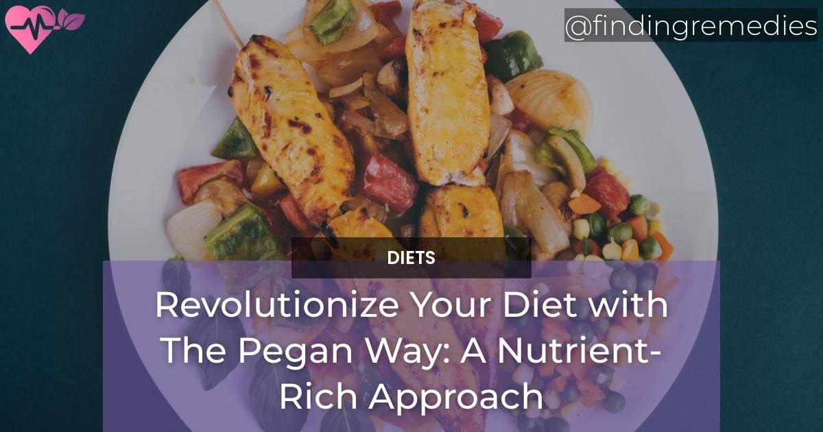 Revolutionize Your Health with The Pegan Diet: A Nutrient-Rich Approach