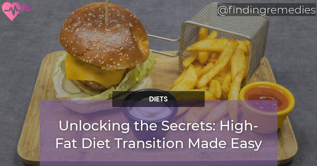 Unlocking the Secrets: High-Fat Diet Transition Made Easy