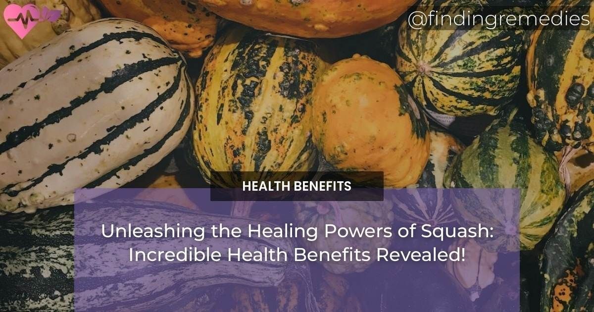 Unleashing the Healing Powers of Squash: Incredible Health Benefits ...