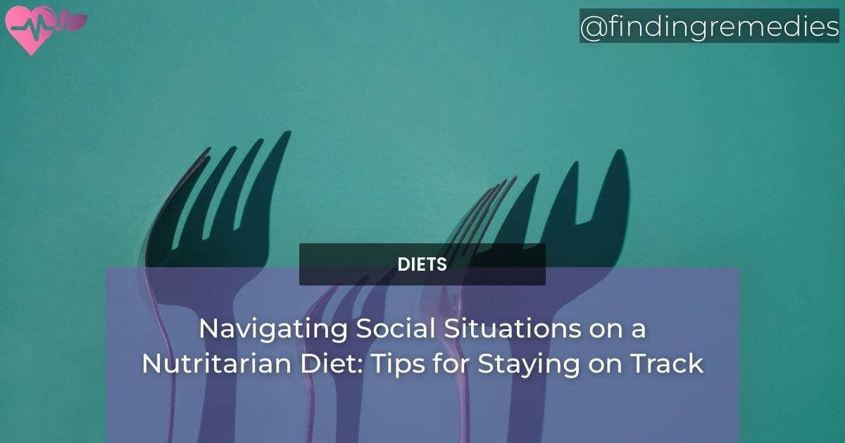 Navigating Social Situations on a Nutritarian Diet: Tips for Staying on ...